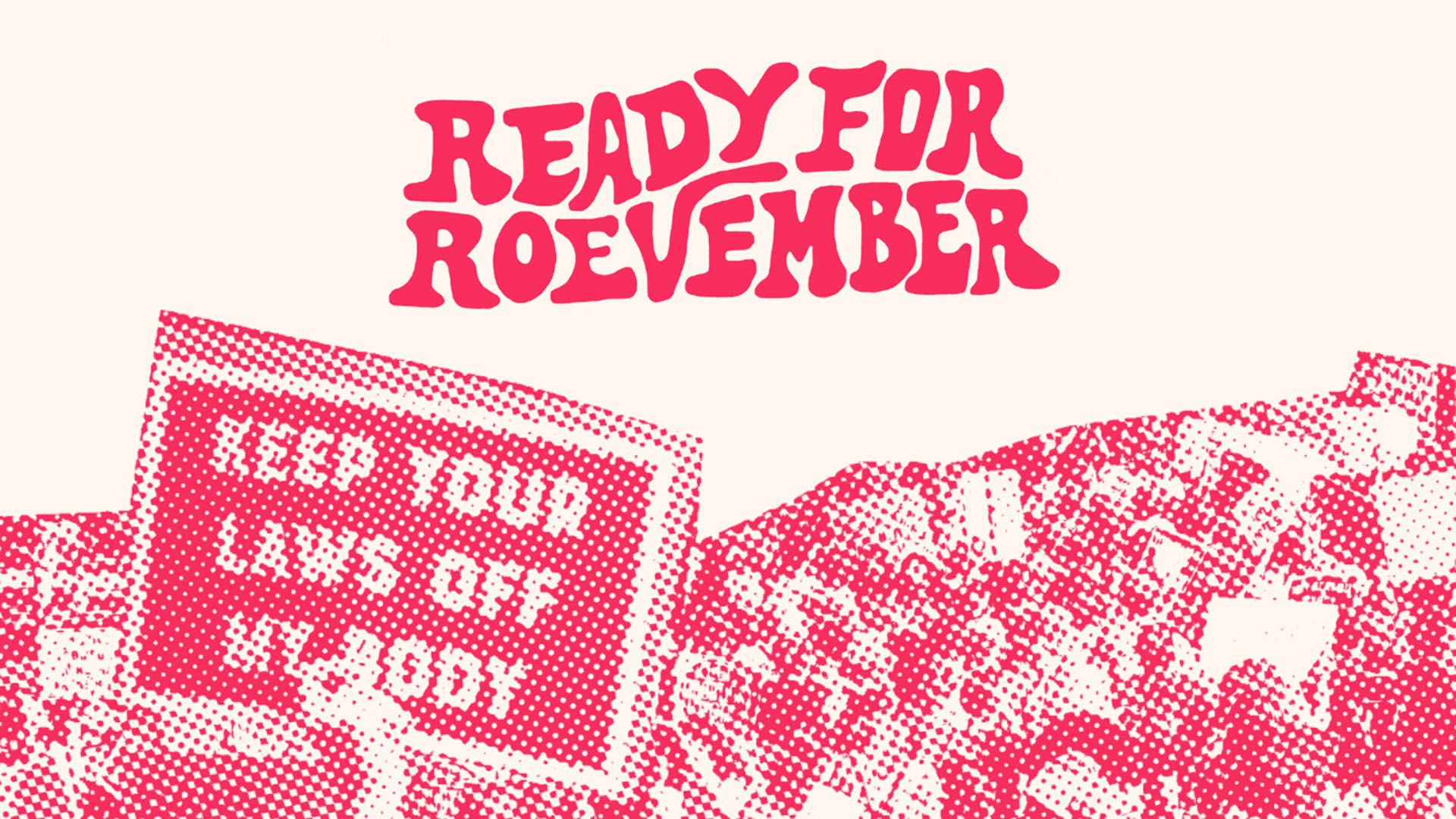 Hey Jane Casts its Vote for Reproductive Freedom with Roevember – PRINT ...