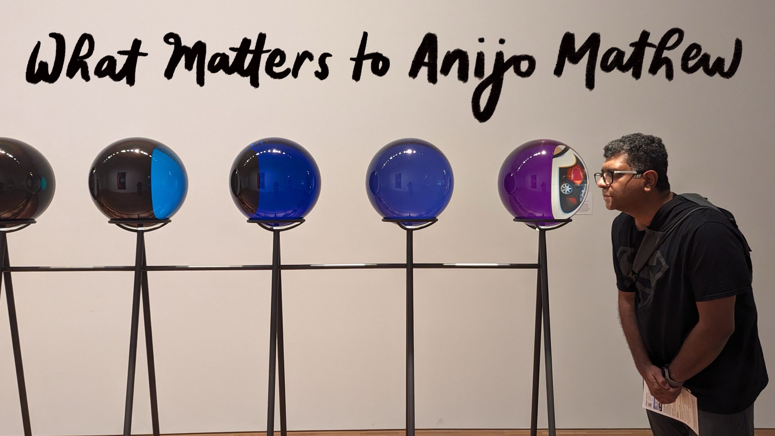 What Matters to Anijo Mathew – PRINT Magazine